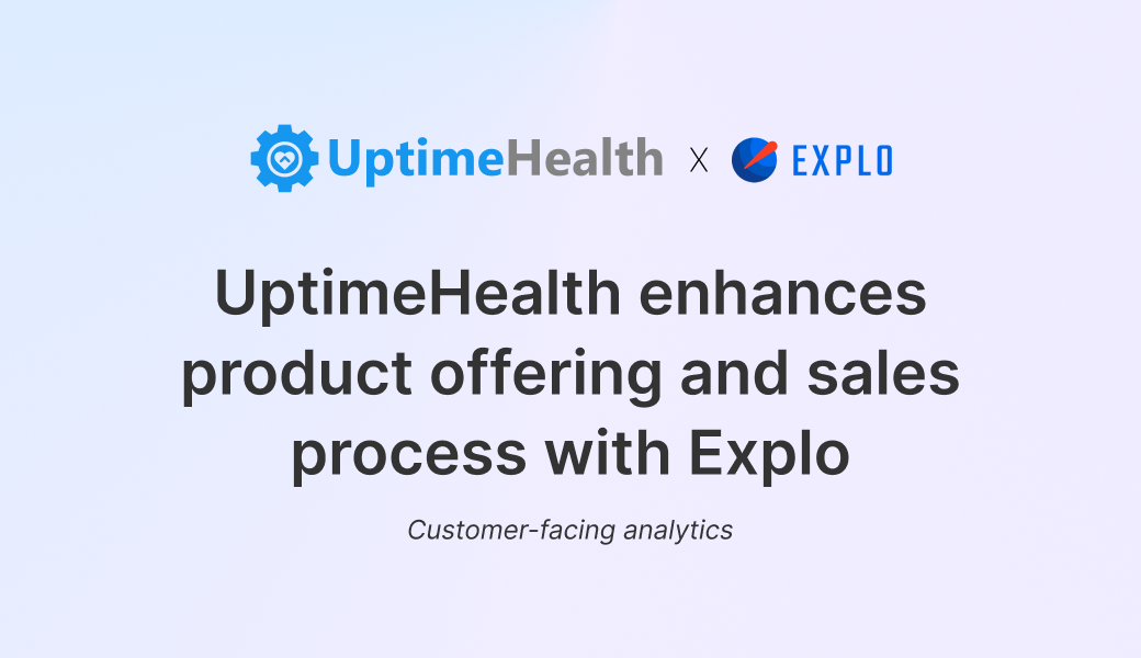 UptimeHealth x Explo: Customer-Facing Analytics