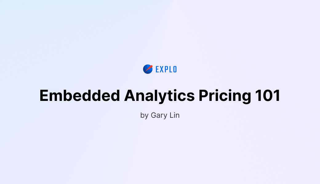 Explo | Embedded Analytics Pricing 101