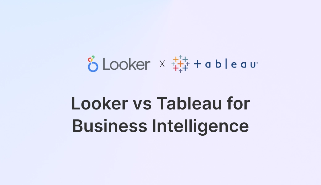 Explo | Looker vs Tableau for Business Intelligence
