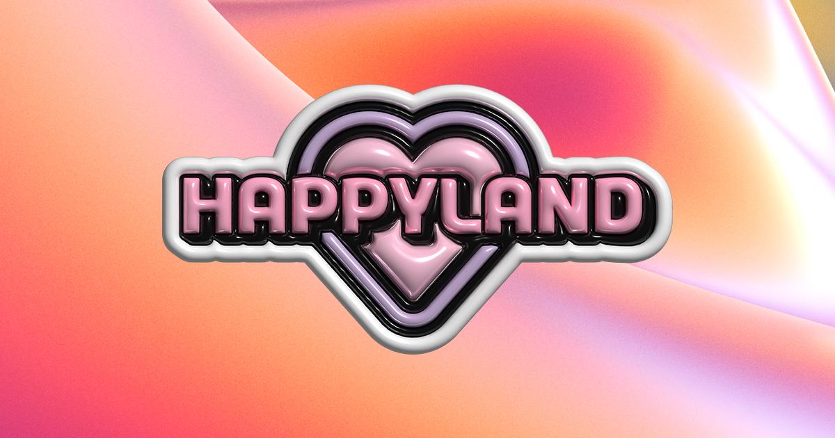 Welcome to Happyland!