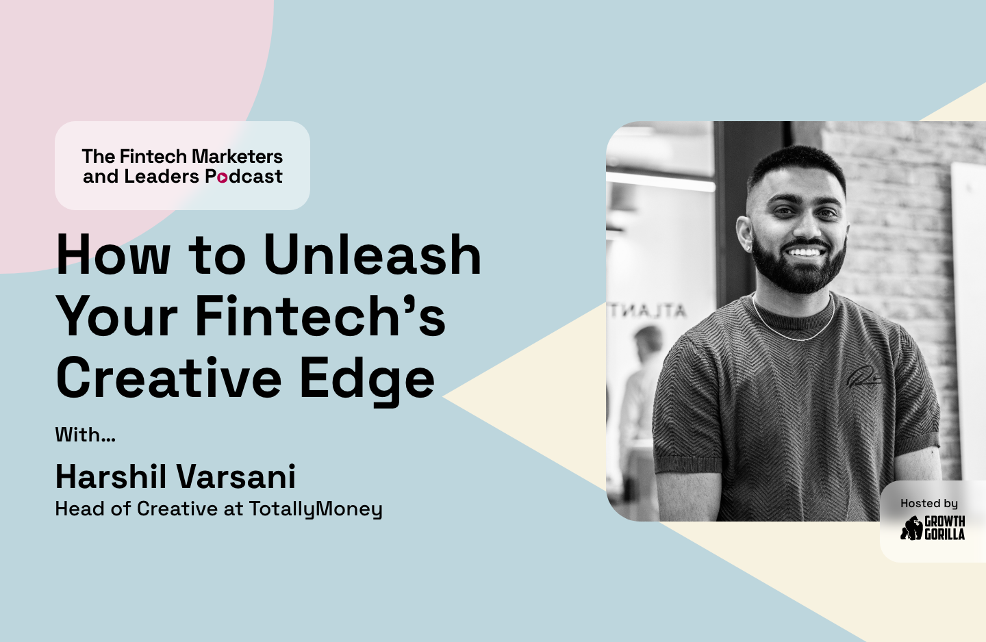 How to Unleash Your Fintech’s Creative Edge, with Harshil Varsani, Head ...