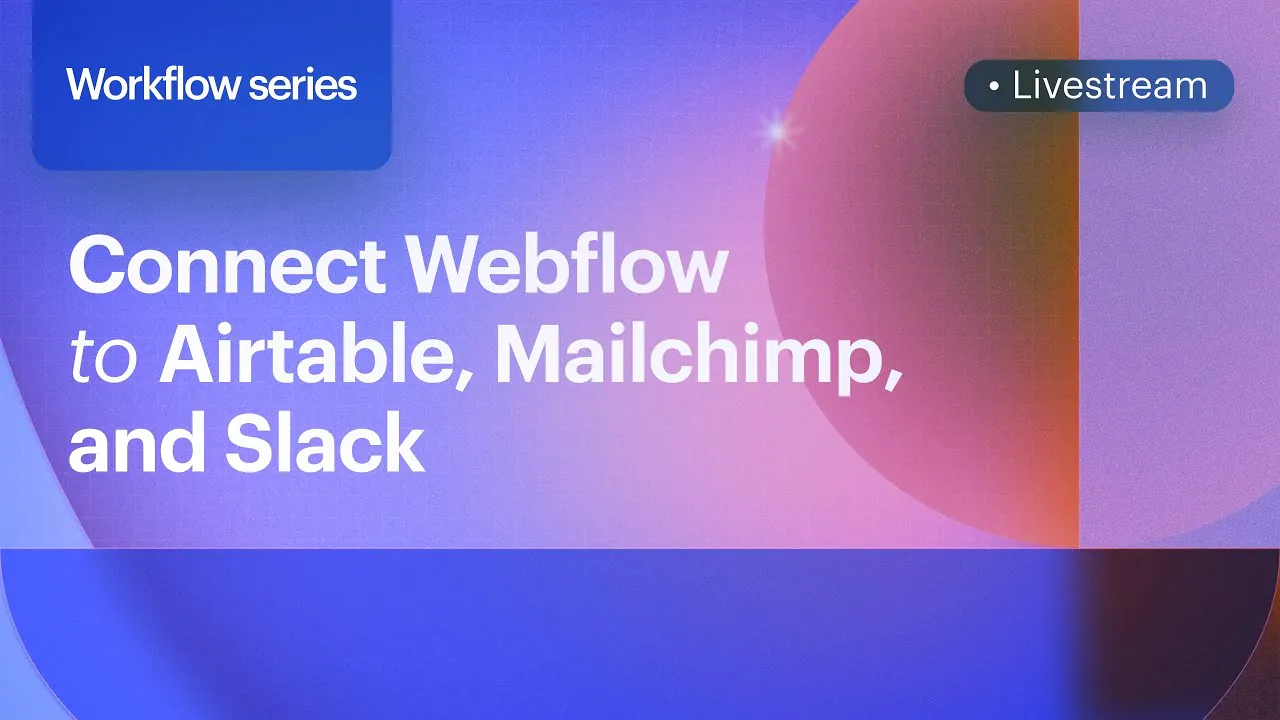 Connect Webflow to Airtable, Mailchimp and Slack with Webflow Logic [Video] No-Code Supply Co.