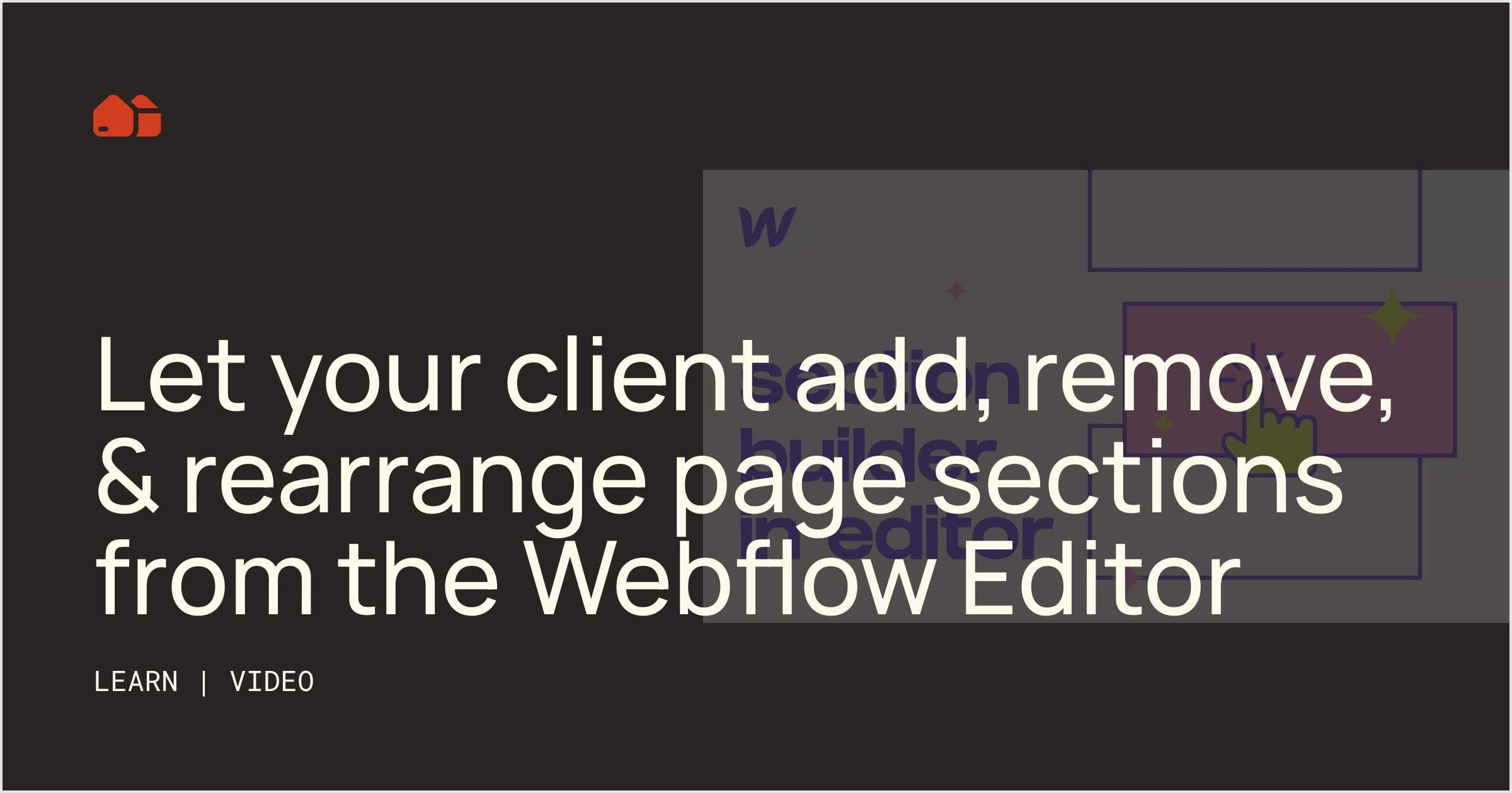 Let your client add, remove, & rearrange page sections from the Webflow Editor [Video] No-Code ...