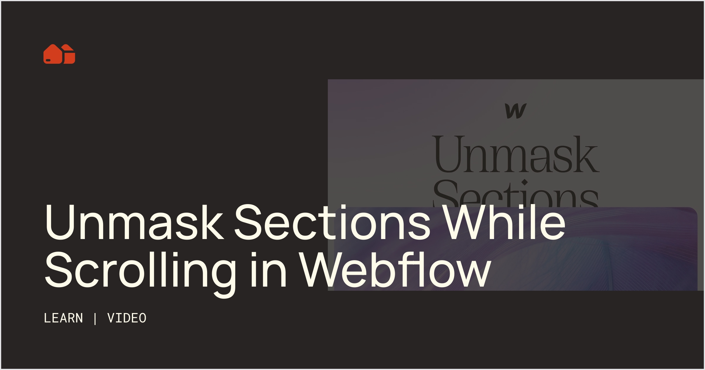 Unmask Sections While Scrolling in Webflow [Video] No-Code Supply Co.