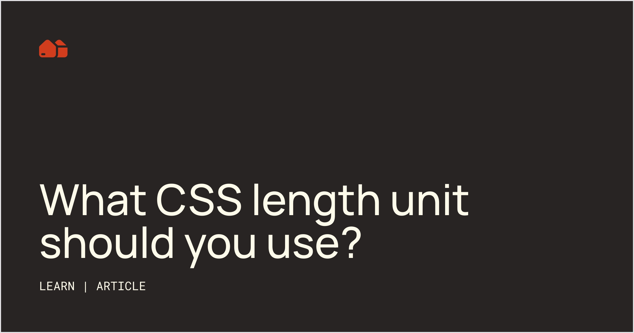 What CSS length unit should you use? [Article] No-Code Supply Co.