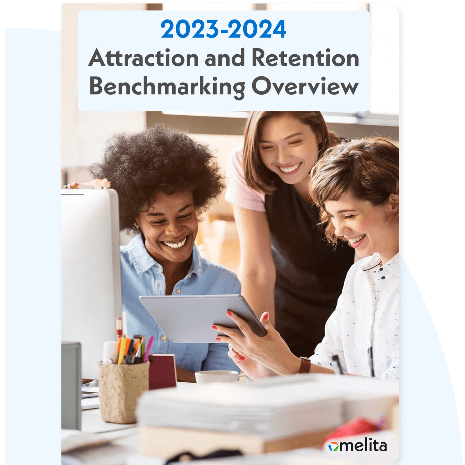 2023-2024 Attraction and Retention Benchmarking Overview | Melita Group