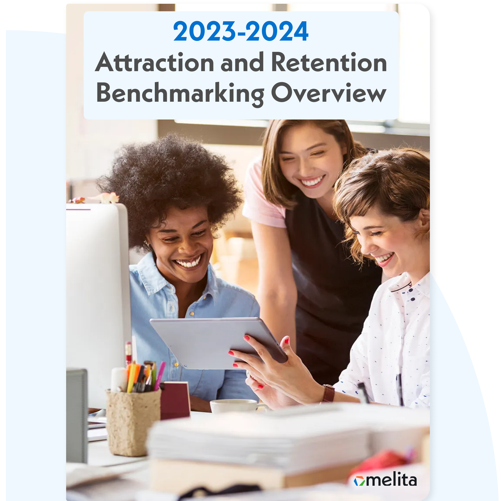 2023-2024 Attraction and Retention Benchmarking Overview | Melita Group