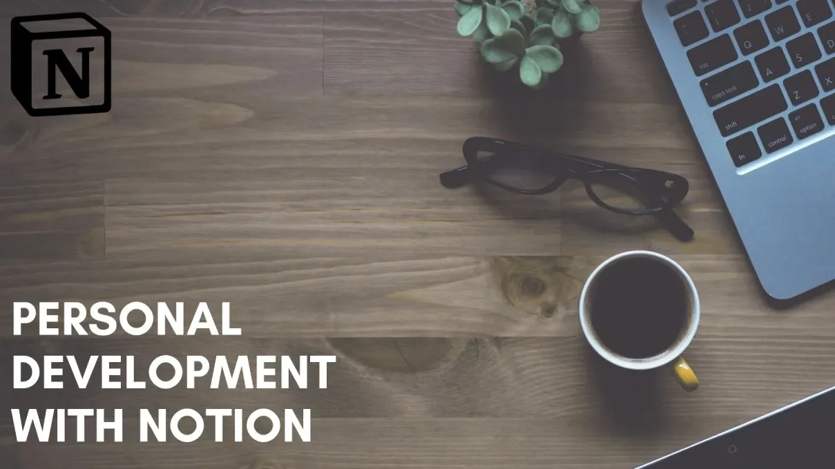Notion Habits & Goals: Personal Development with Notion Course