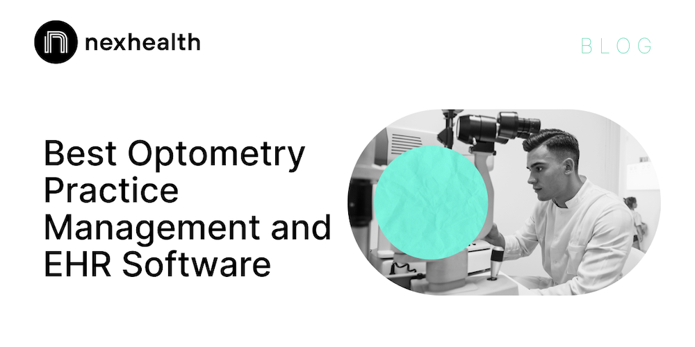 Best Optometry Practice Management And Ehr Software Nexhealth Resources