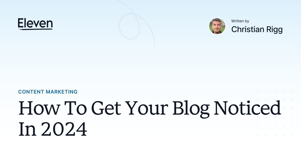 How To Get Your Blog Noticed In 2024