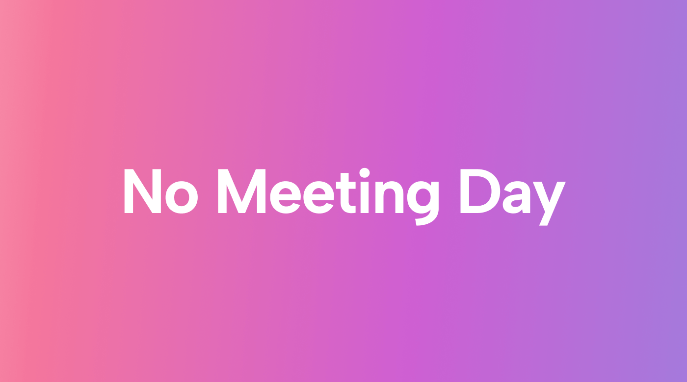 No-meeting Days: How to Set Them and Why You Need to | Motion | Motion