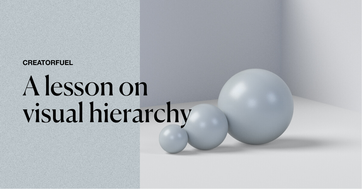 Creatorfuel #16: A lesson on visual hierarchy and originality