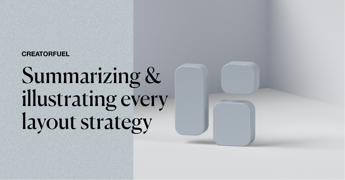 Creatorfuel #21: Summarizing & illustrating every single layout design ...