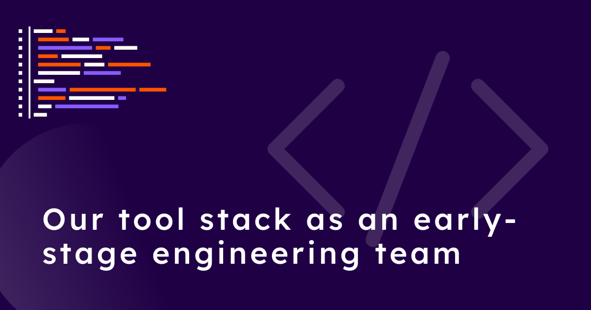 Our engineering tool stack as an early-stage startup | Numeric