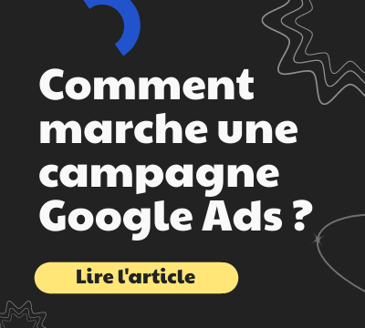 Comment marche une campagne Google AdWords