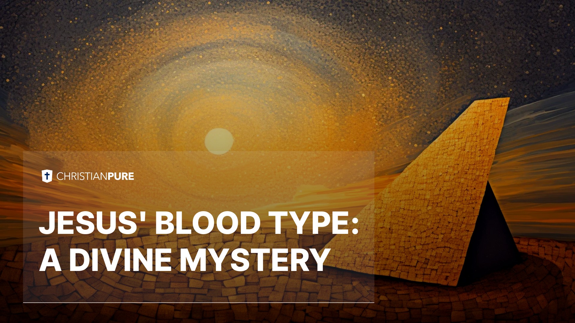 Jesus' Blood Type: A Divine Mystery | Christian Pure