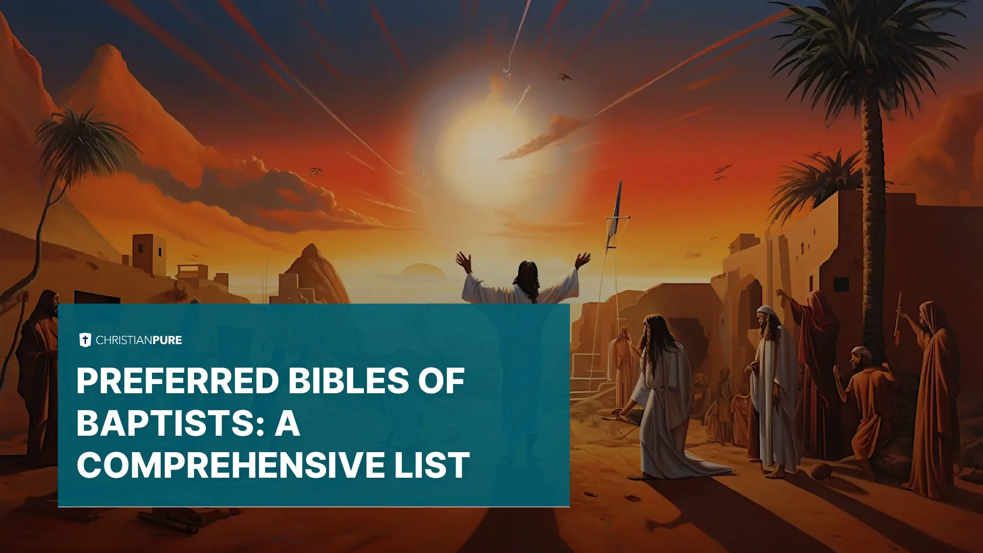 Preferred Bibles of Baptists: A Comprehensive List | Christian Pure