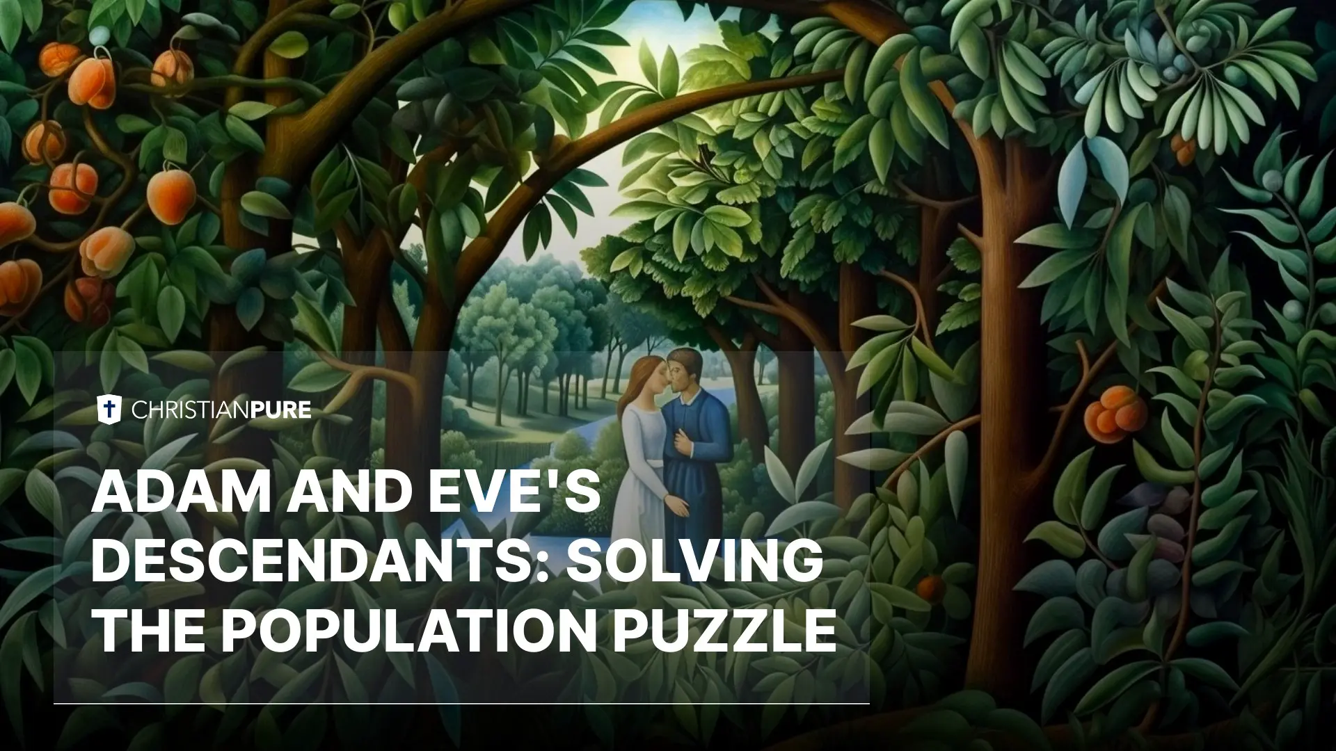 Adam and Eve's Descendants: Solving the Population Puzzle