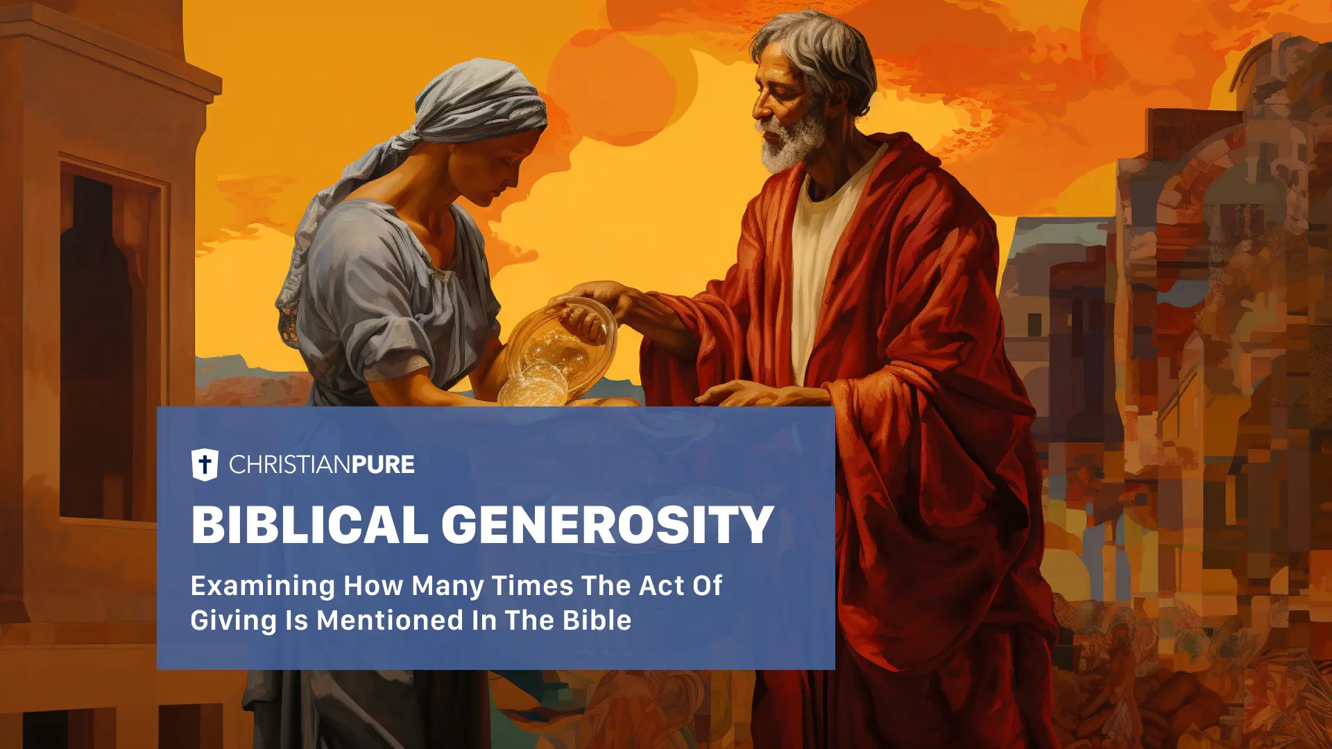 Biblical Generosity: How Many Times Is Giving Mentioned in the Bible? | Christian Pure