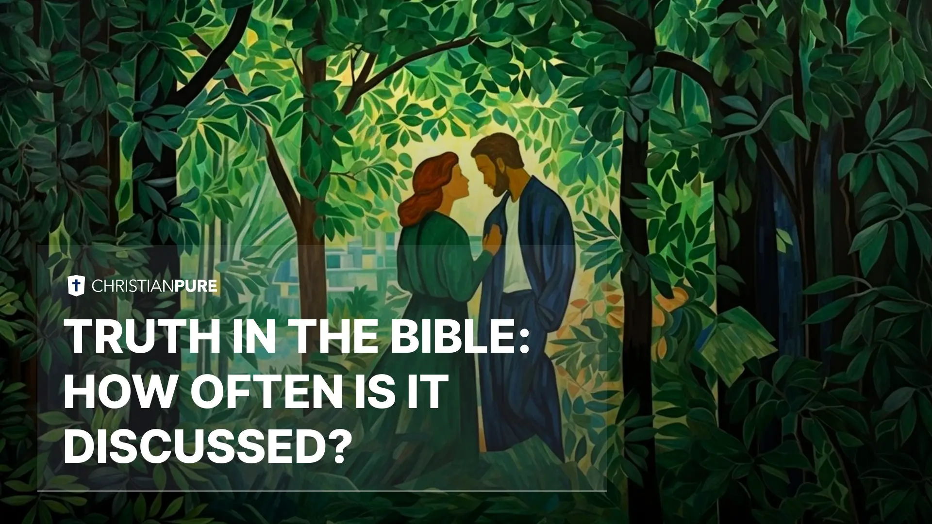 Truth In The Bible How Often Is It Discussed Christian Pure Truth In The Bible How Often Is It Discussed Christian Pure