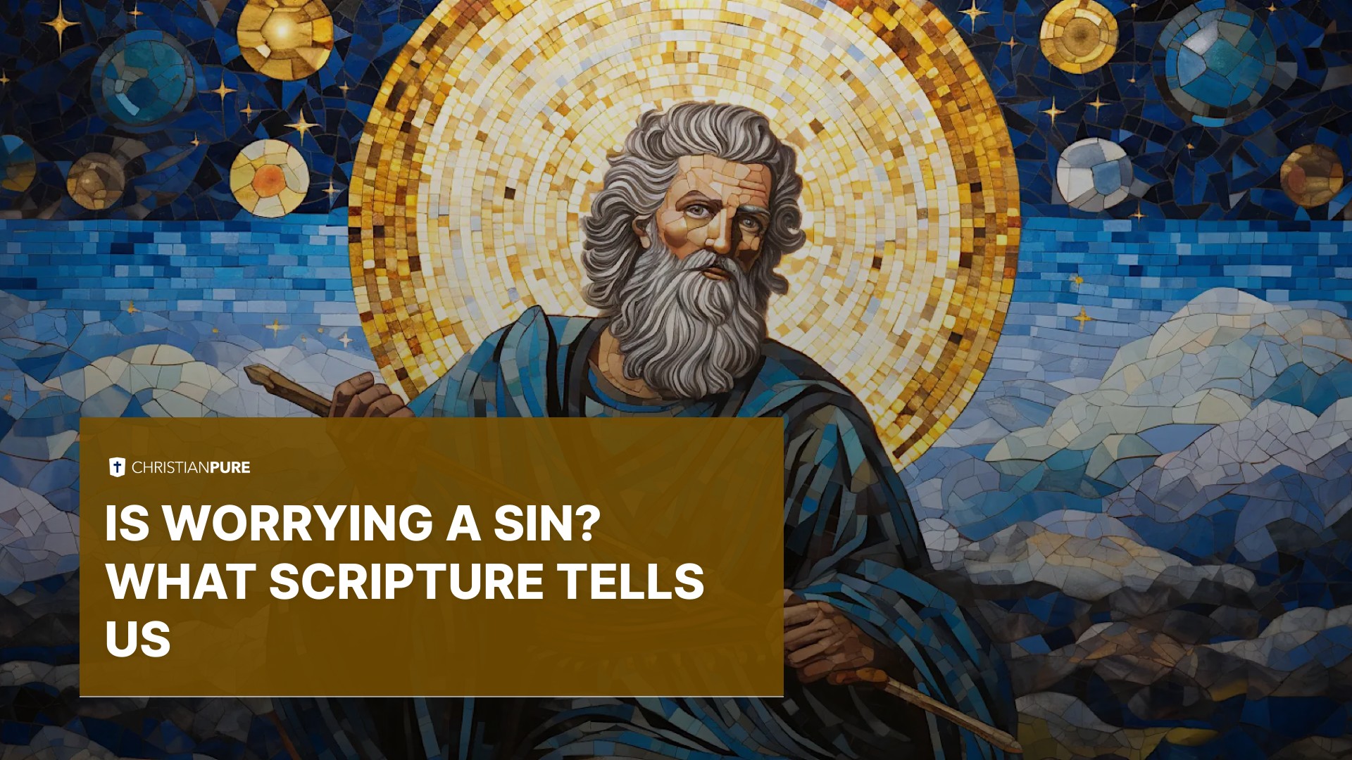 Is Worrying a Sin? What Scripture Tells Us | Christian Pure