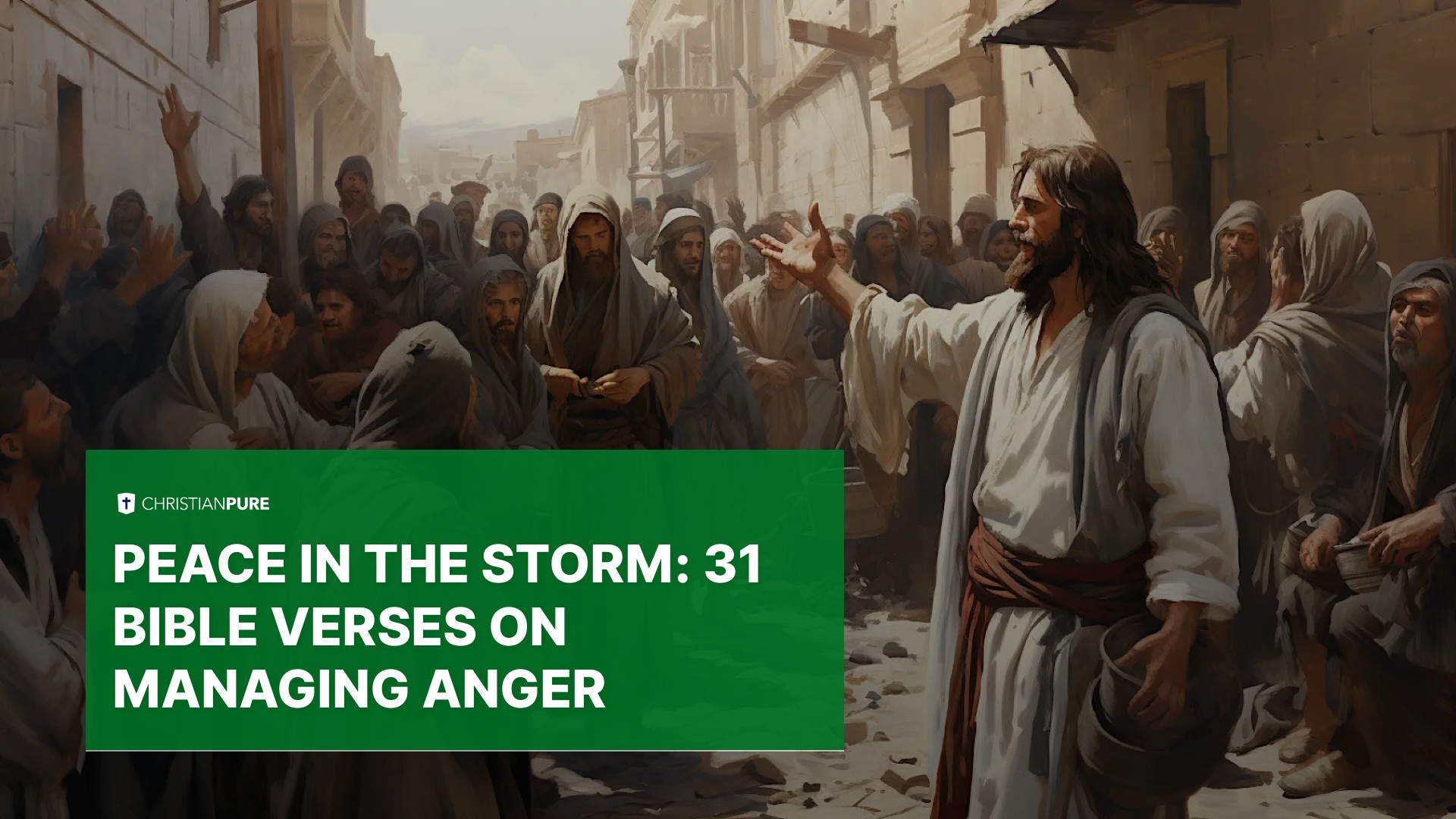 Peace in the Storm: 31 Bible Verses on Managing Anger | Christian Pure