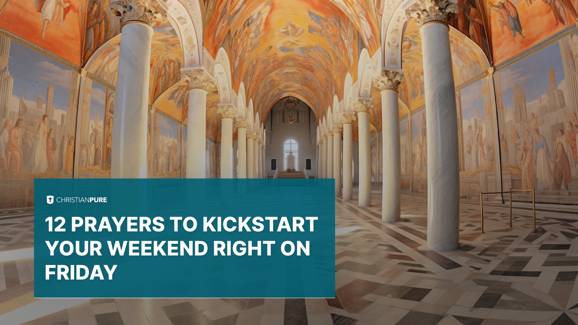 12 Prayers to Kickstart Your Weekend Right on Friday | Christian Pure