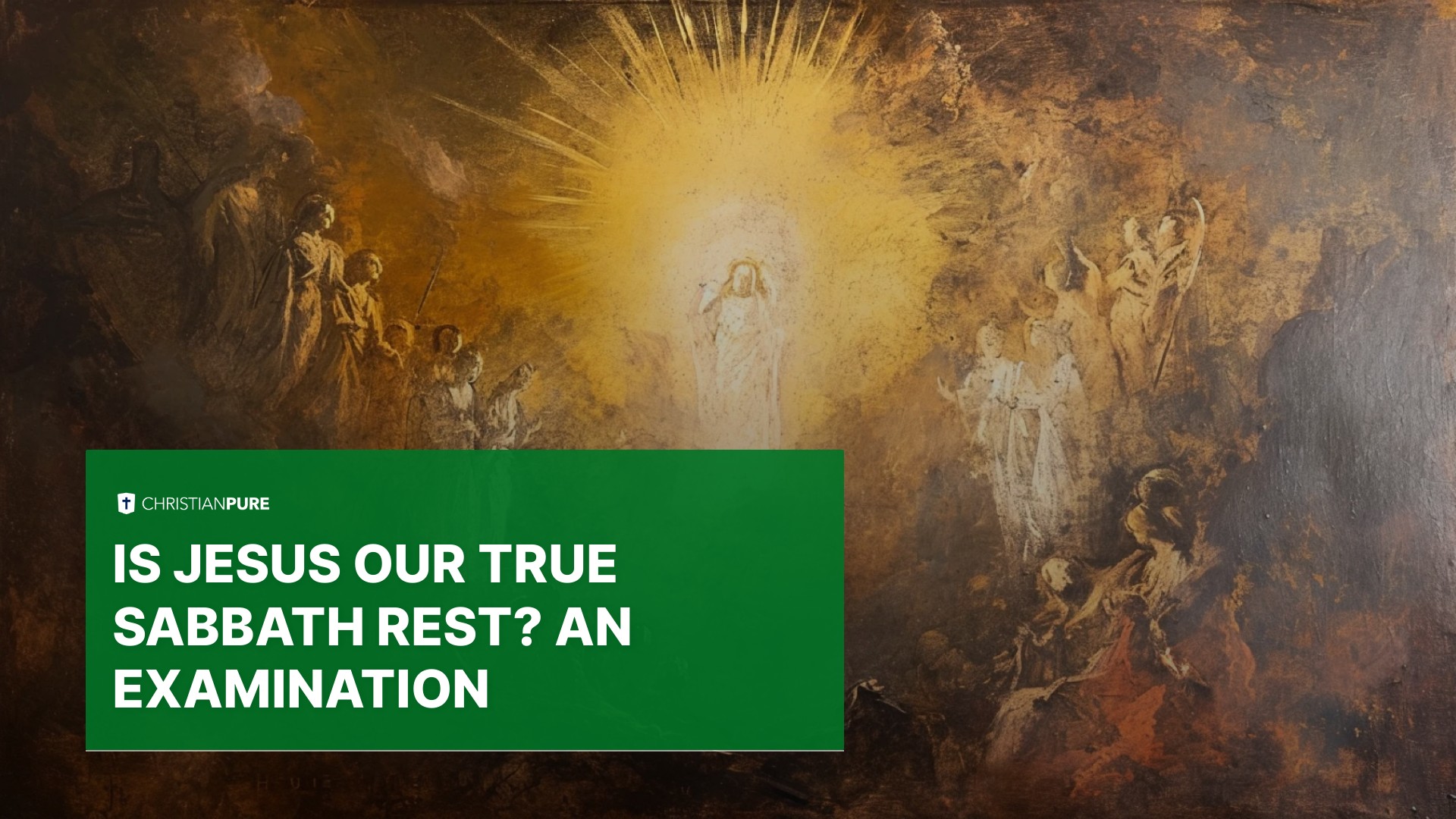 Is Jesus Our Sabbath Rest? AN Examination | Christian Pure