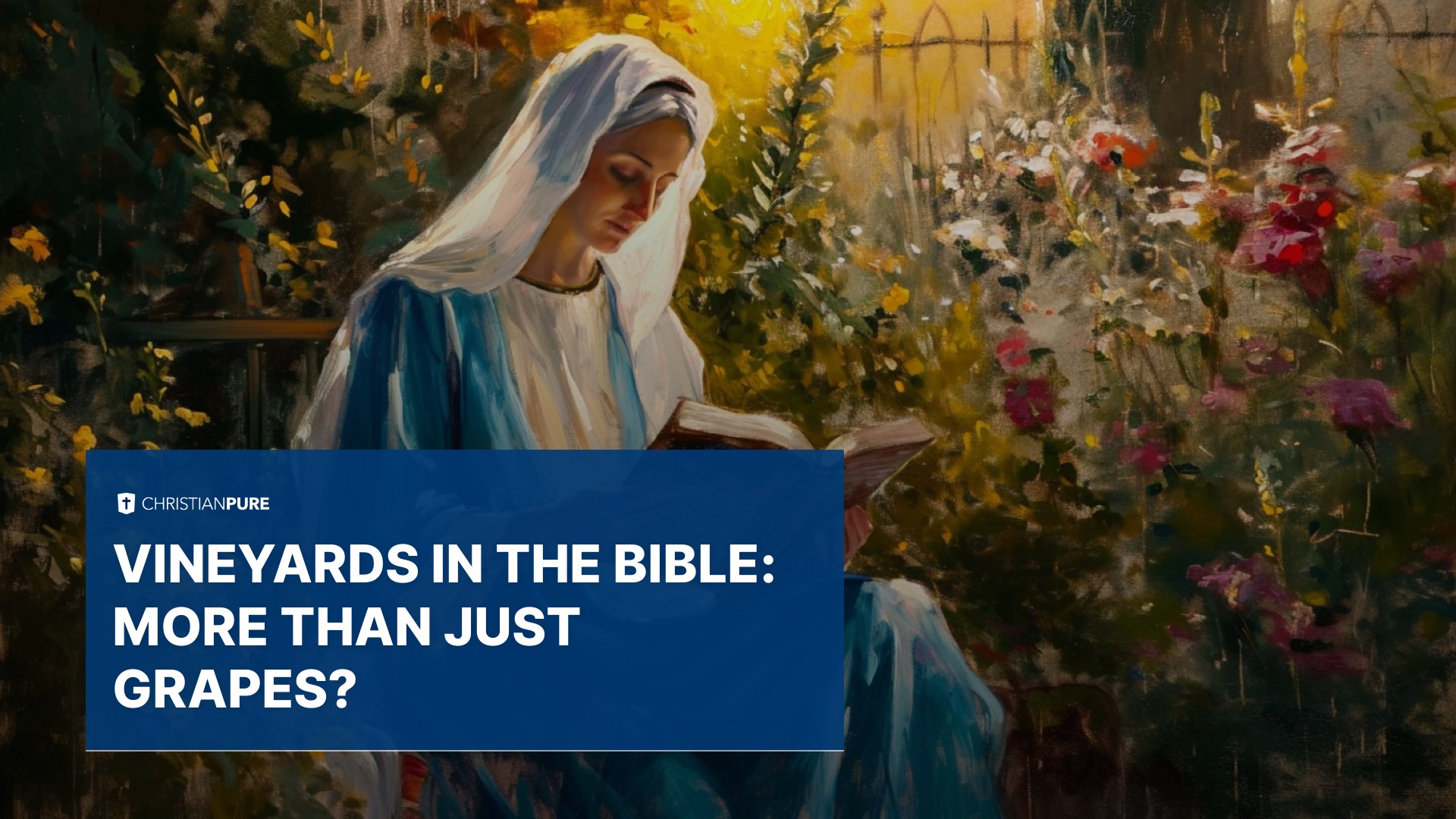 Vineyards in the Bible: More than Just Grapes? | Christian Pure