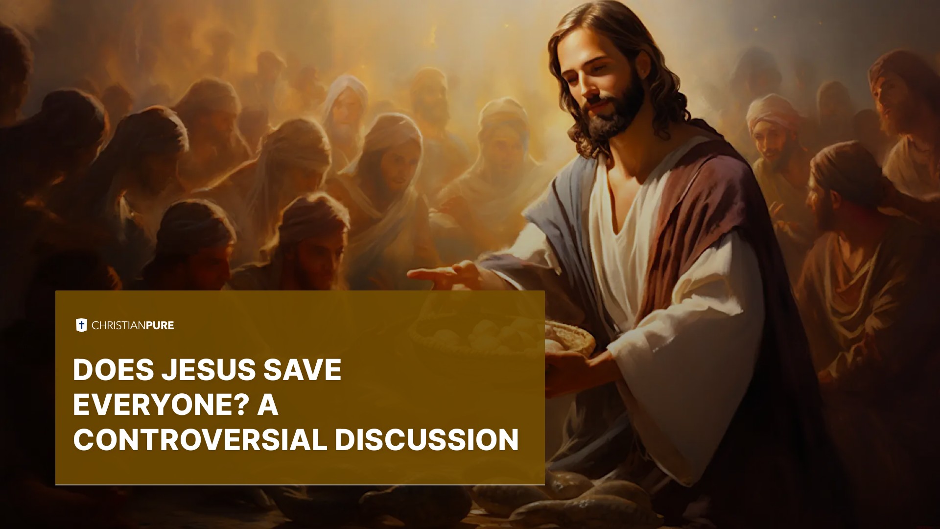 Does Jesus Save Everyone? A Controversial Discussion | Christian Pure