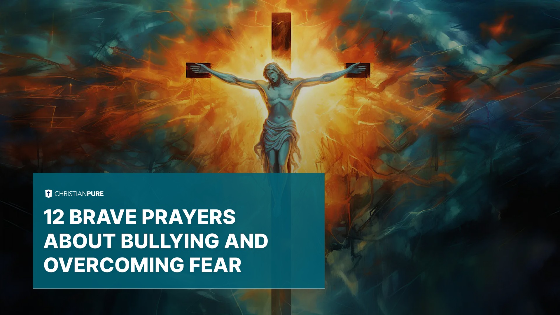 12 Brave Prayers About Bullying and Overcoming Fear | Christian Pure