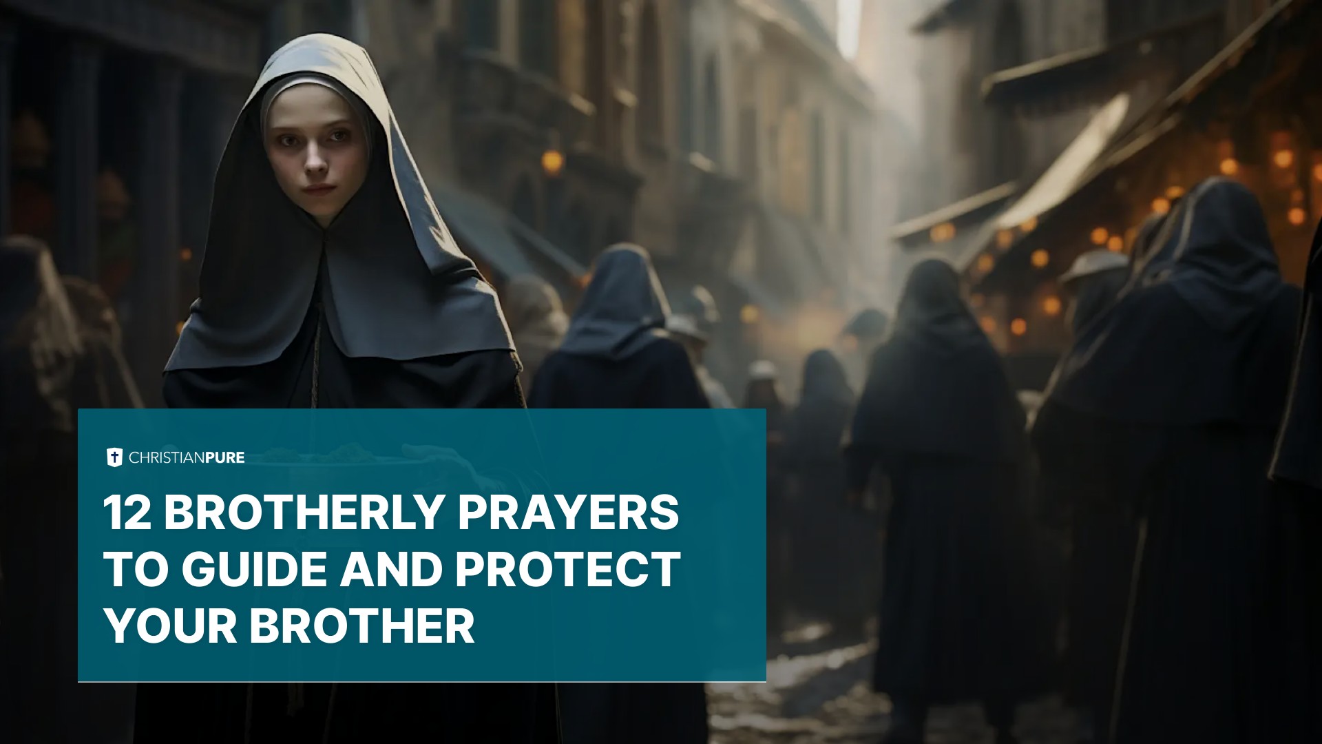 12 Brotherly Prayers to Guide and Protect Your Brother | Christian Pure