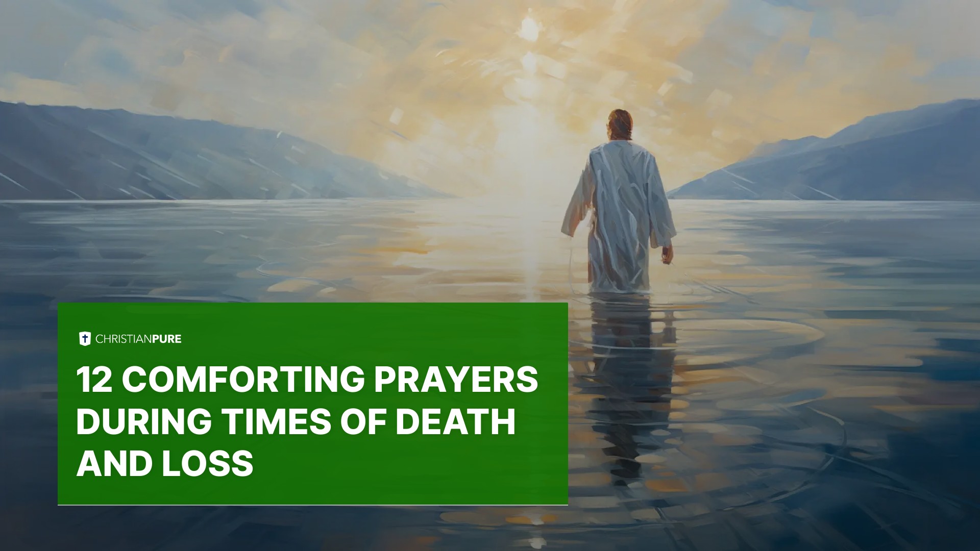 12 Comforting Prayers During Times of Death and Loss | Christian Pure