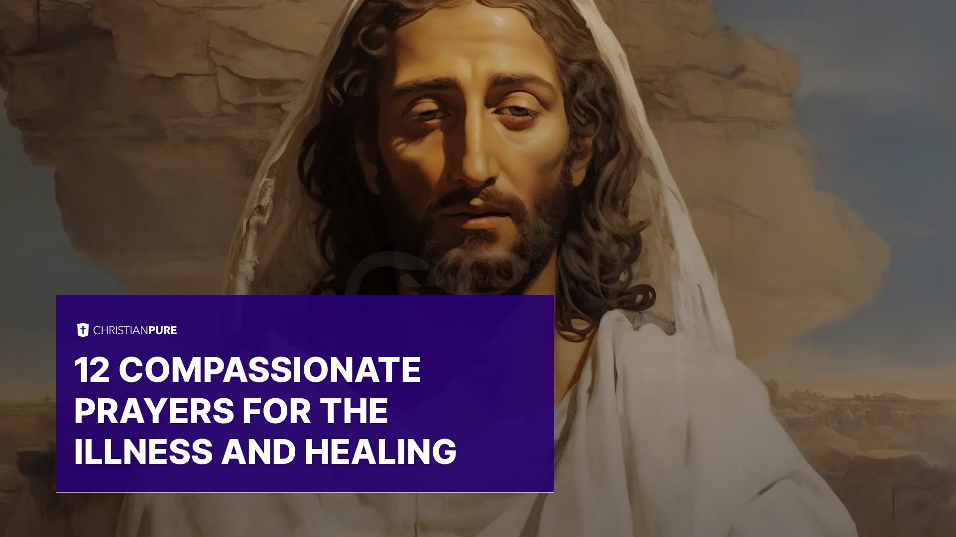 12 Compassionate Prayers for the Illness and Healing | Christian Pure