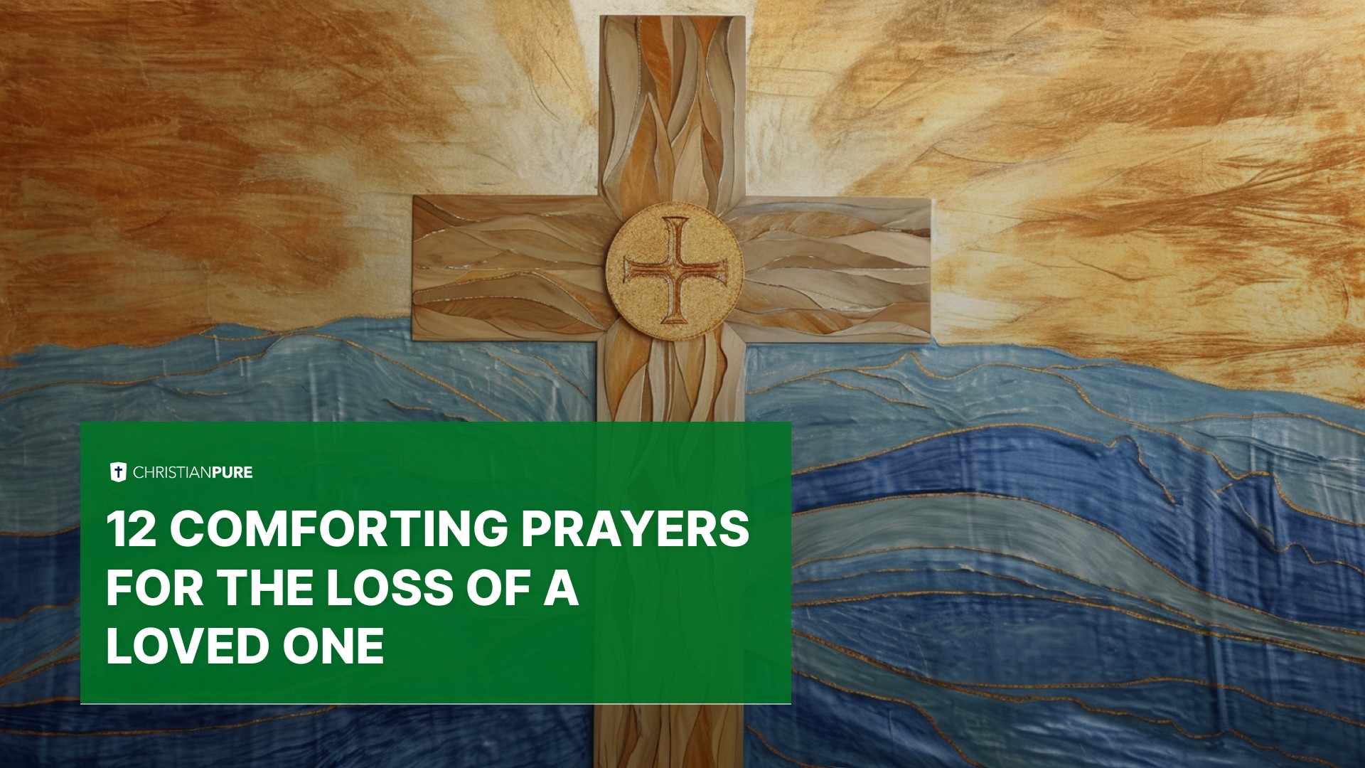 12 Comforting Prayers for the Loss of a Loved One | Christian Pure
