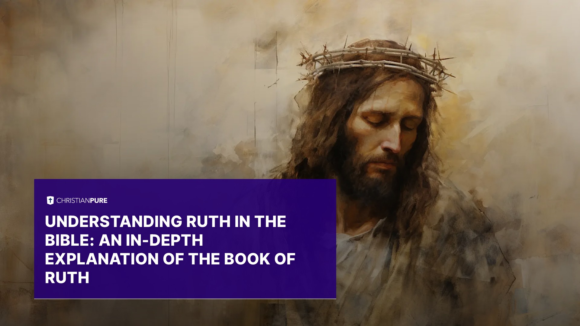 Understanding Ruth in the Bible: An In-depth Explanation of the Book of ...