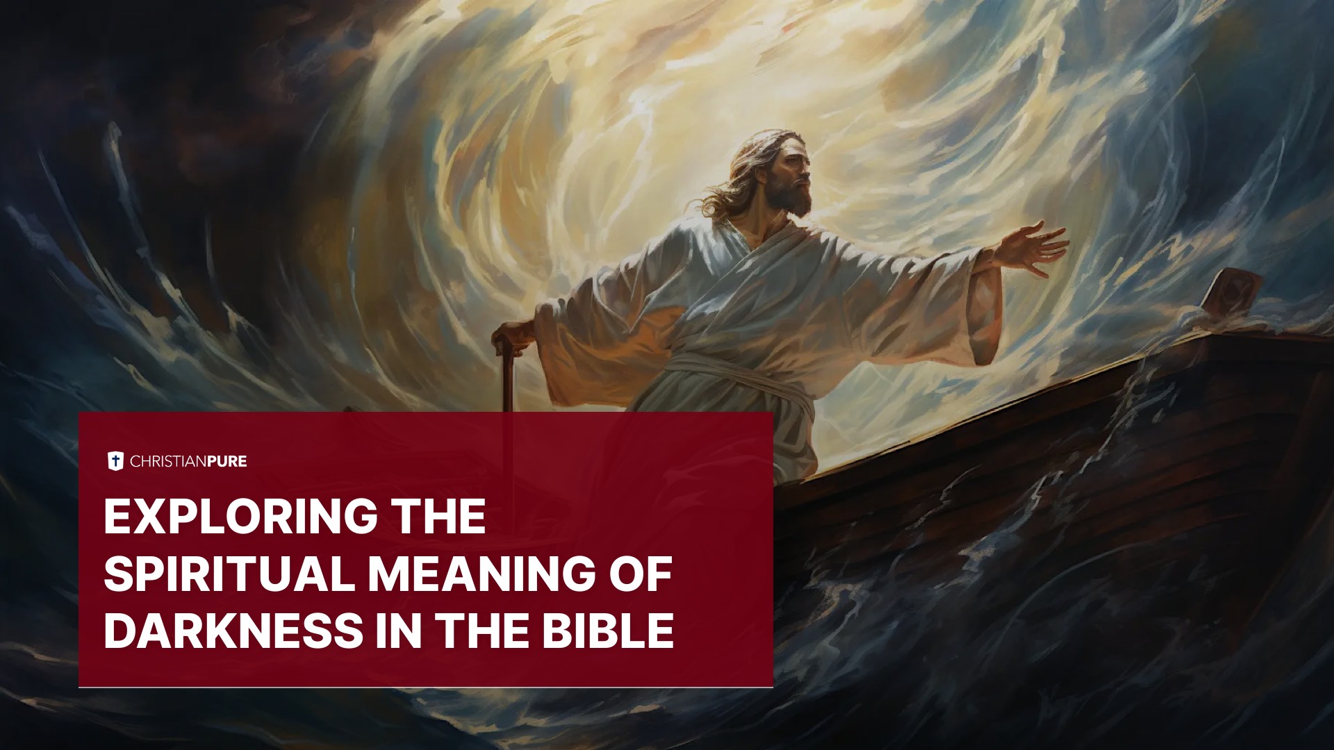 Exploring the Spiritual Meaning of Darkness in the Bible | Christian Pure