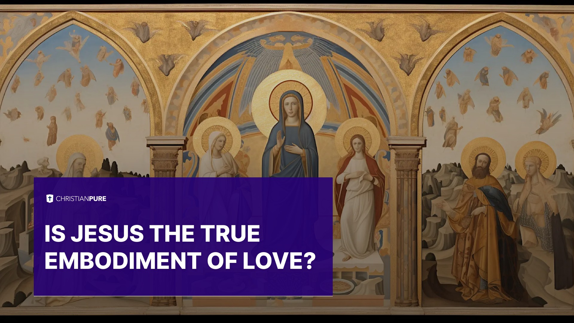 Is Jesus the True Embodiment of Love? | Christian Pure