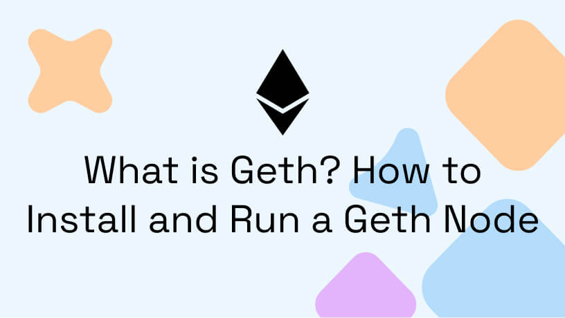 What is Geth? How to Install and Run a Geth Node | RPC Fast
