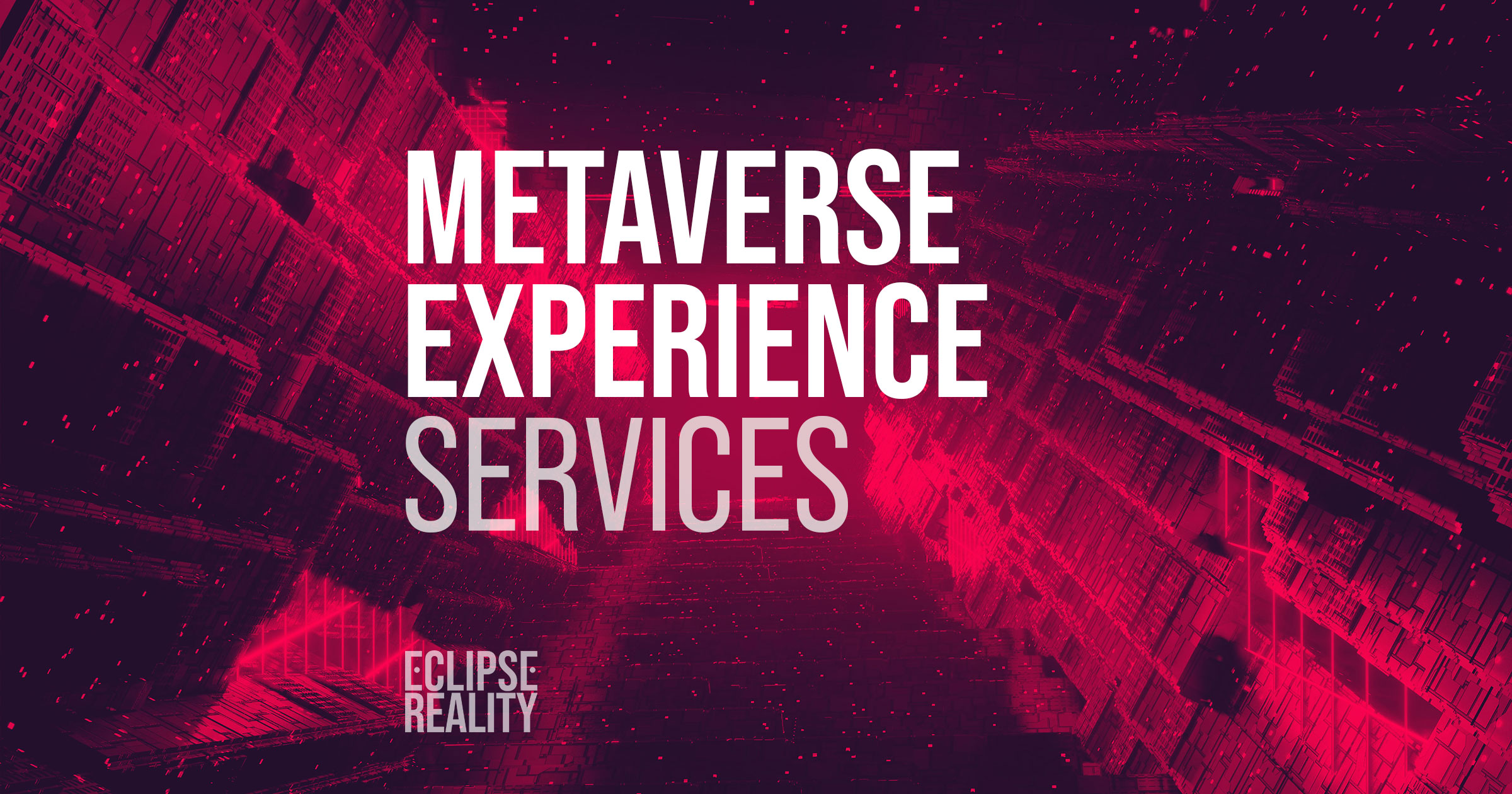Metaverse Experience Services | Eclipse Reality Digital Innovation Studio