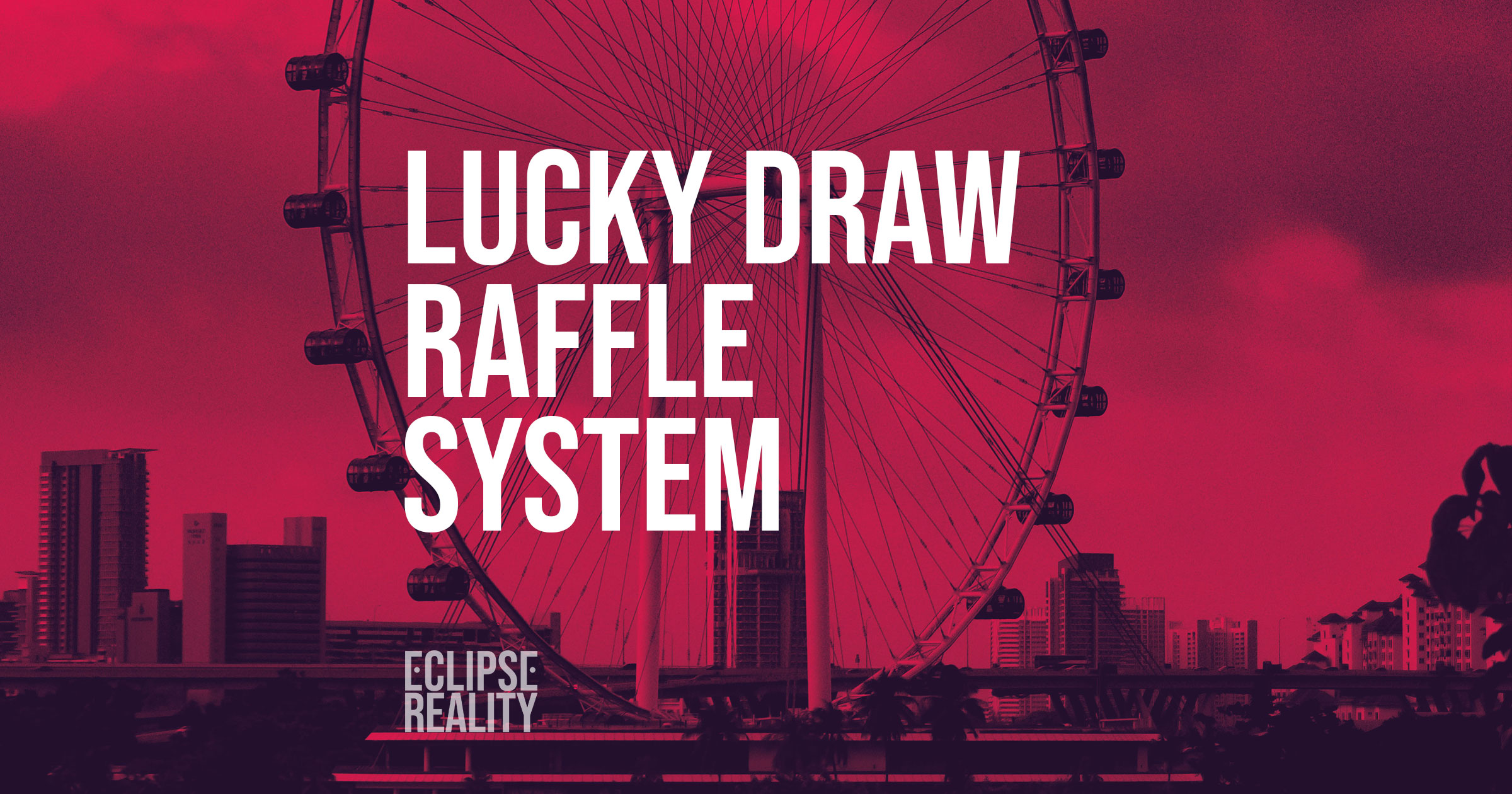 Lucky Draw Raffle System | Eclipse Reality Digital Innovation Studio Lucky Draw Raffle System | Eclipse Reality Digital Innovation Studio