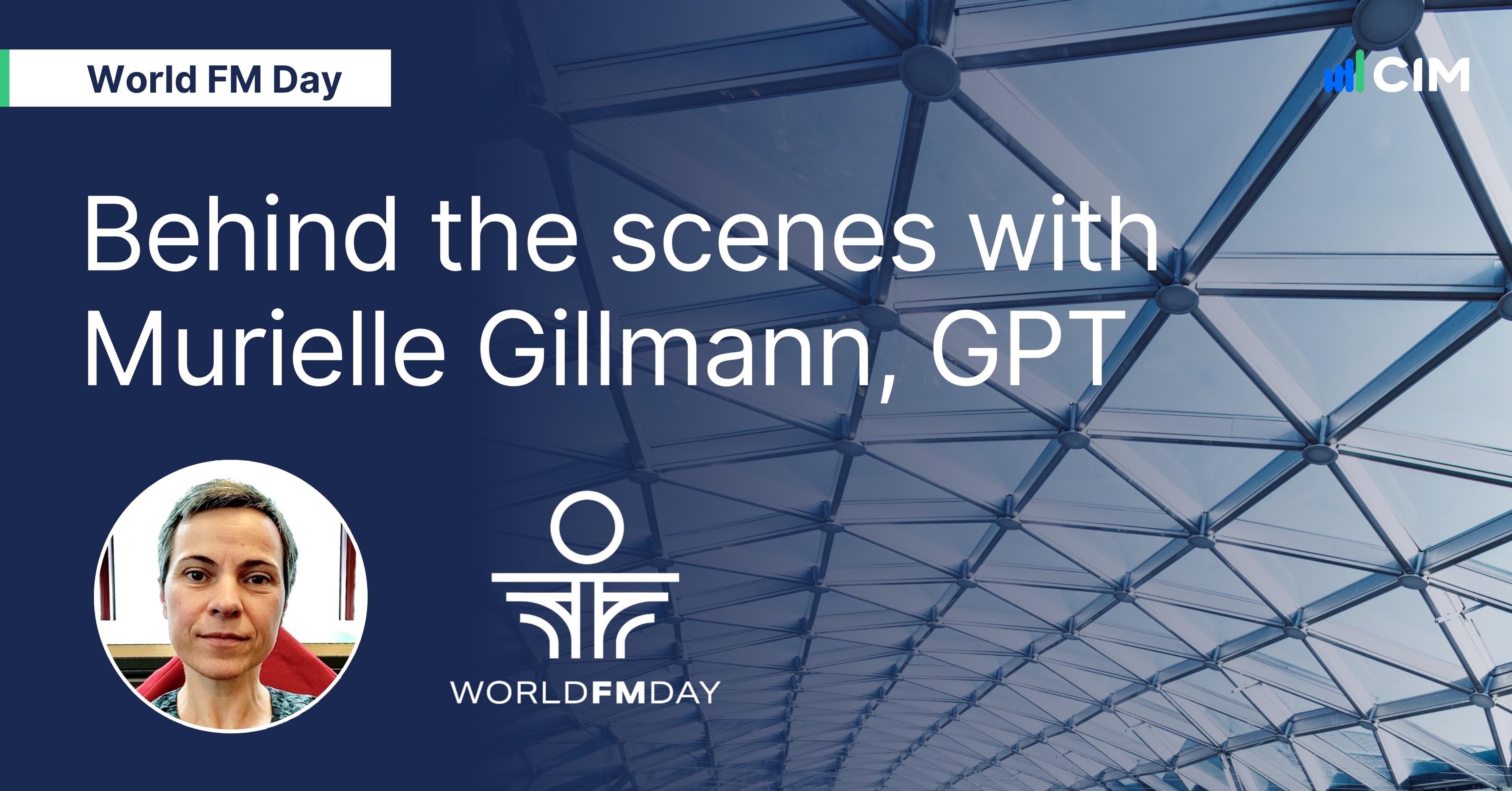 World FM Day: Behind the scenes with GPT's Murielle Gillmann