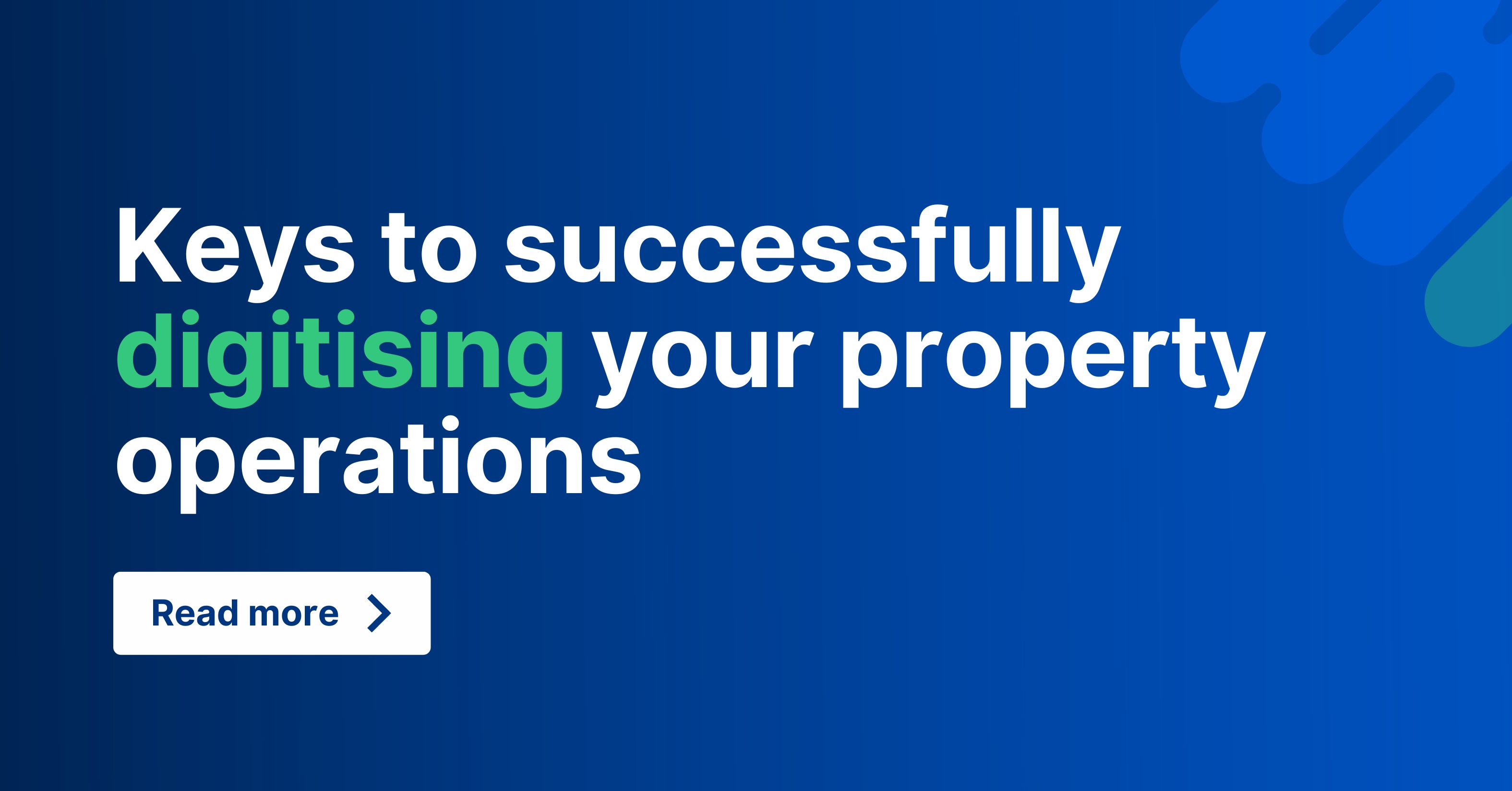 Keys to successfully digitising your property operations