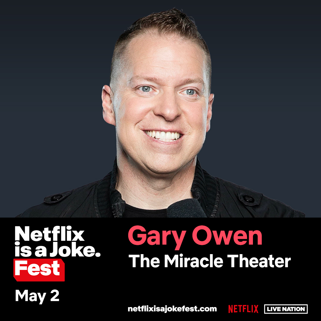 All Netflix is a Joke Presents: Gary Owen at The Miracle Inglewood ...
