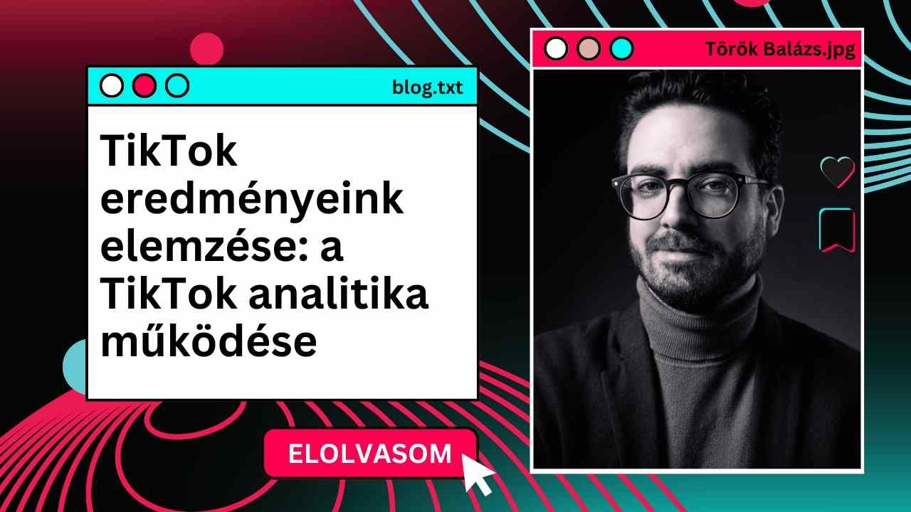 📚Blog: TikTok eredményeink elemzése: a TikTok analitika működése