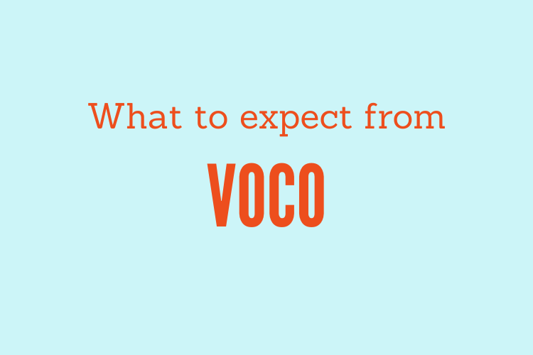 What to expect from Voco | Voco Guides