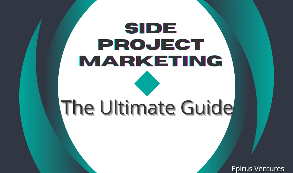 Here is how to get started on Side Project Marketing–What it is, the ...