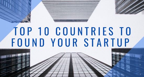 Are You Thinking of Where To Start A Startup? Then Consider These 10 ...