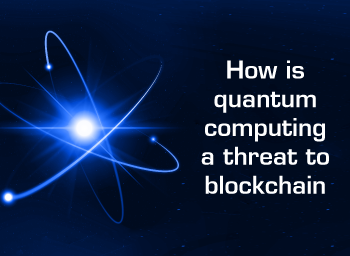 How is quantum computing a threat to blockchain
