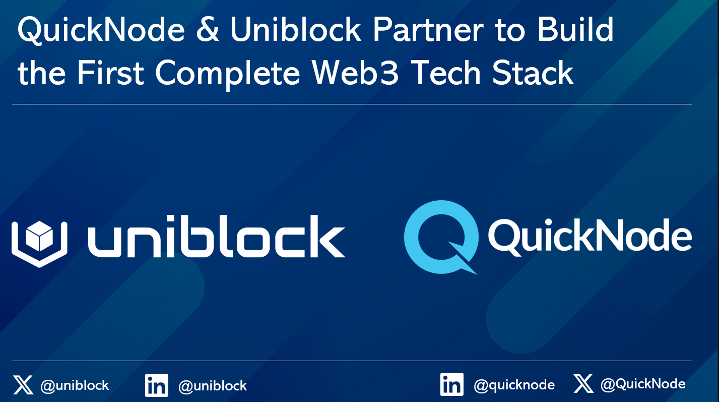 Uniblock and QuickNode Partner to Build the First Complete Web3 Tech Stack